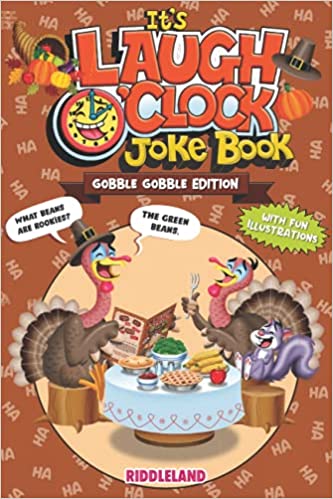 It's Laugh O'Clock Joke Book: Gobble Gobble Edition: A Fun and ...