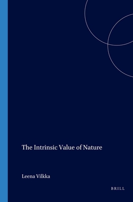The Intrinsic Value Of Nature.(Value Inquiry Book Series 59) by Leena ...