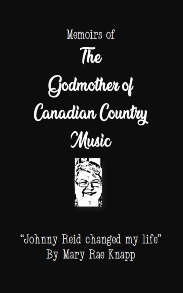 Memoirs of The Godmother of Canadian Country Music: "Johnny Reid ...