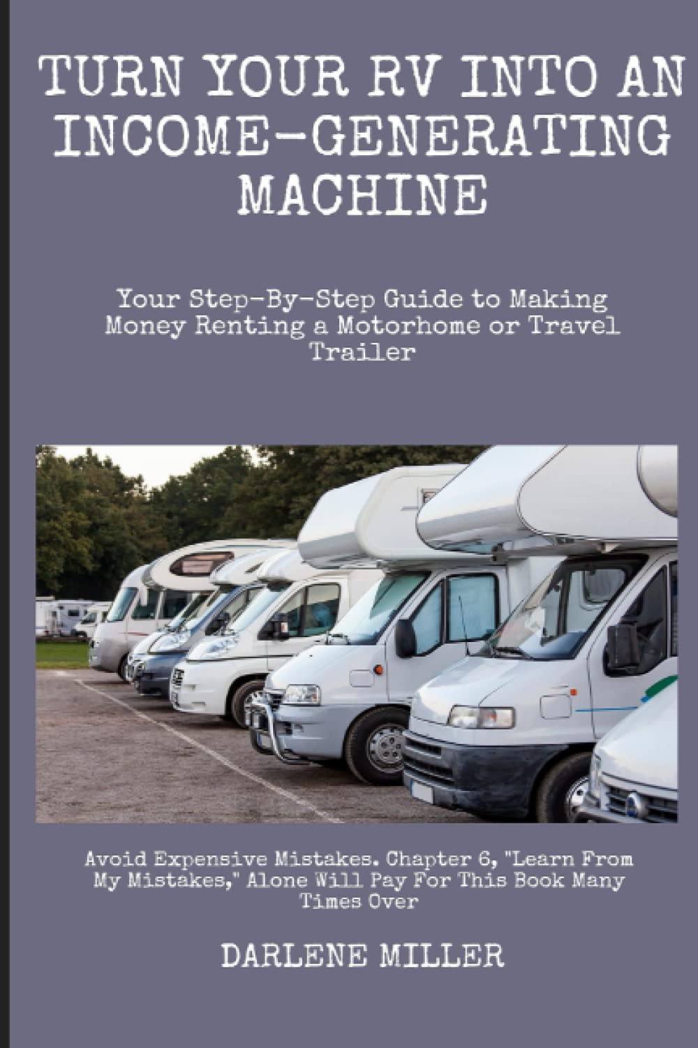 Turn Your RV into An Income-Generating Machine: Your step-by-step guide ...