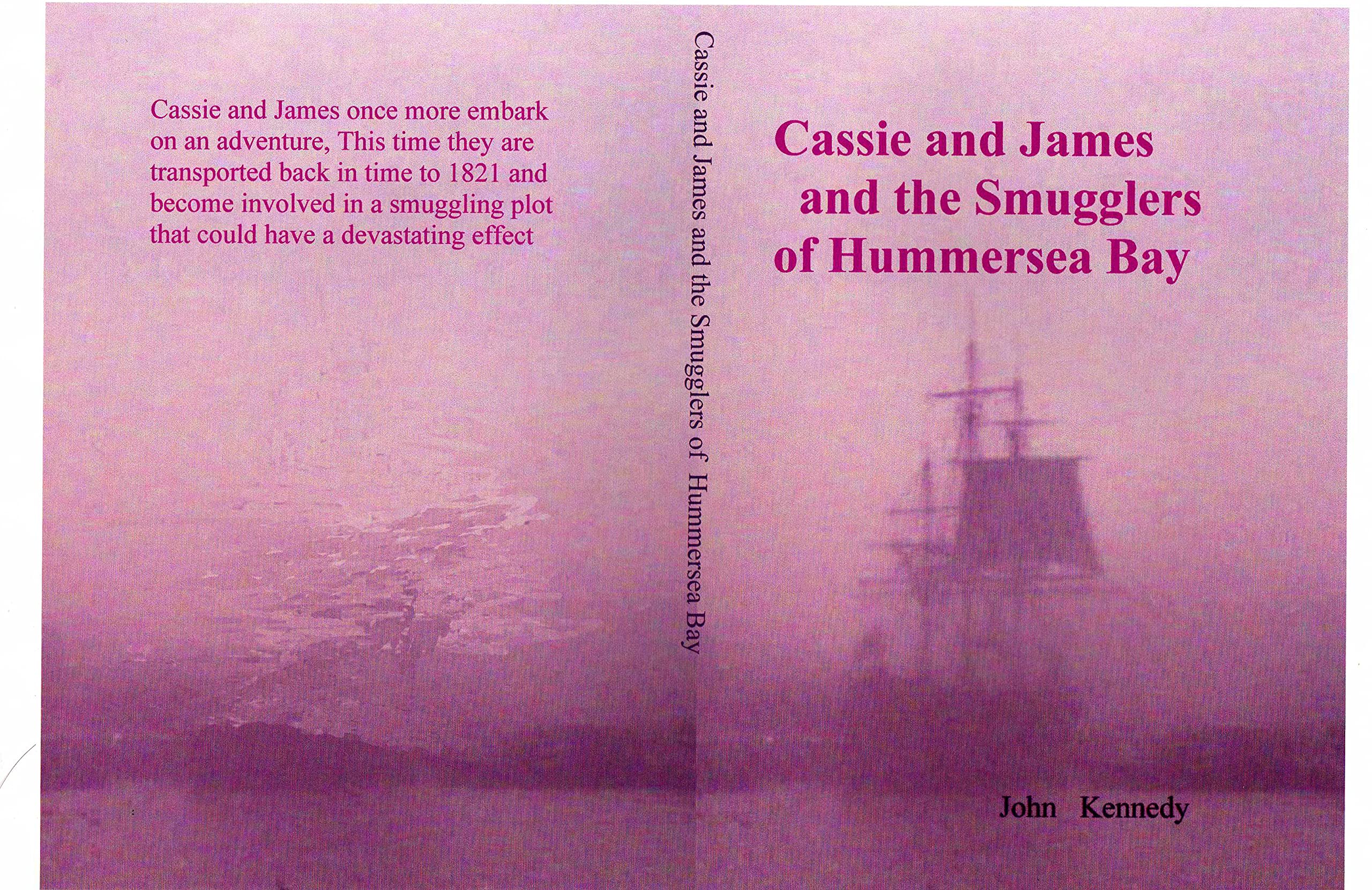Cassie and James and the Smugglers of Hummersea bay by John Kennedy ...
