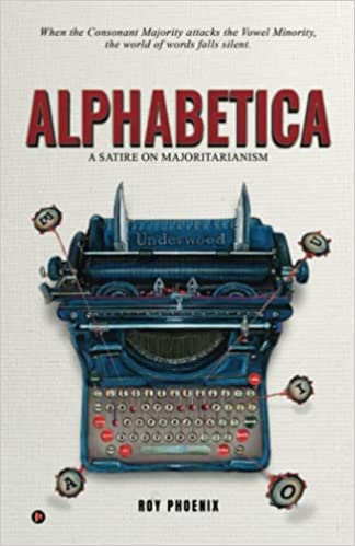 Alphabetica: A Satire On Majoritarianism by Roy Phoenix | Goodreads