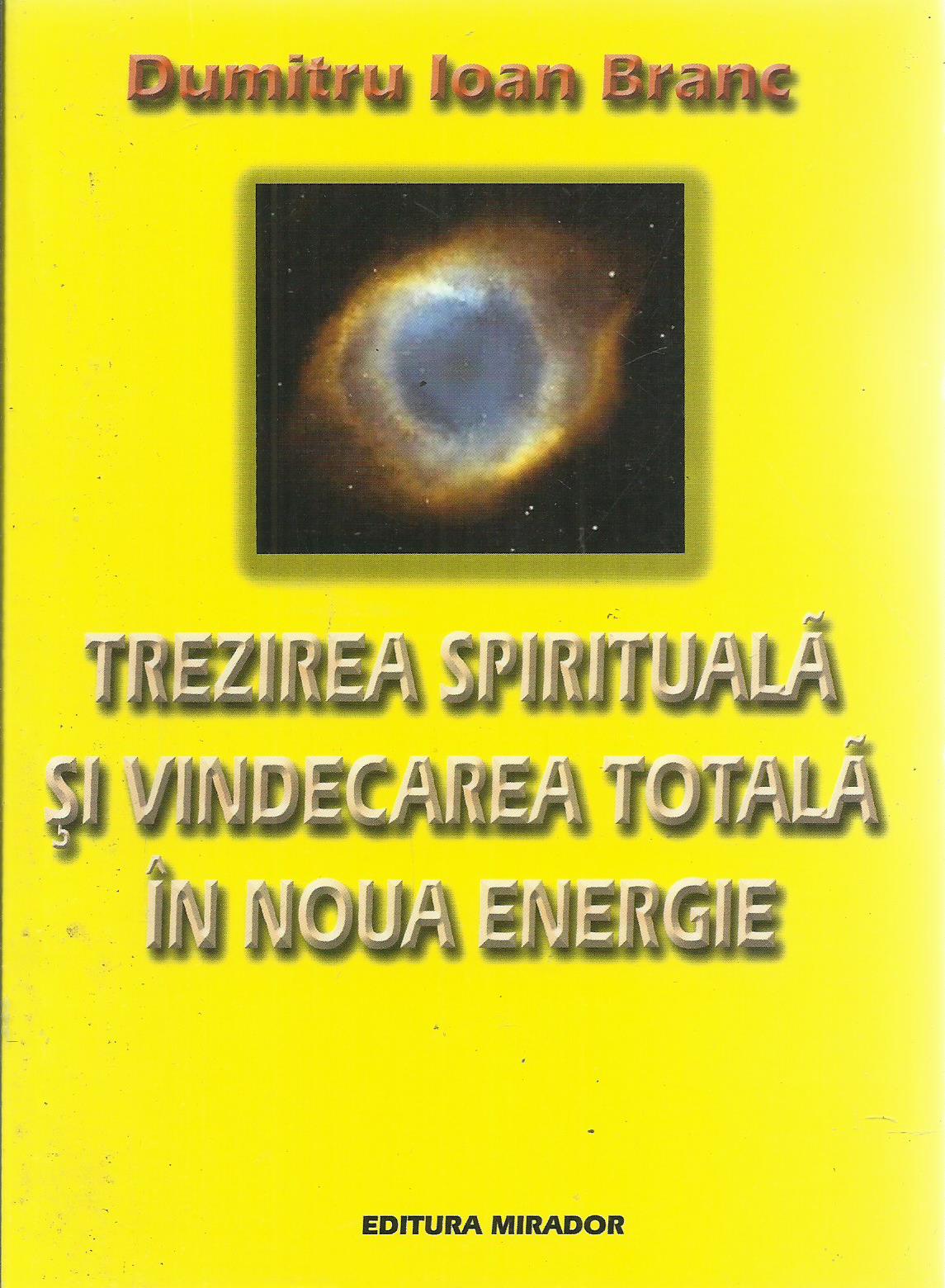 Trezirea spirituală și vindecarea totală în noua energie by Dumitru ...