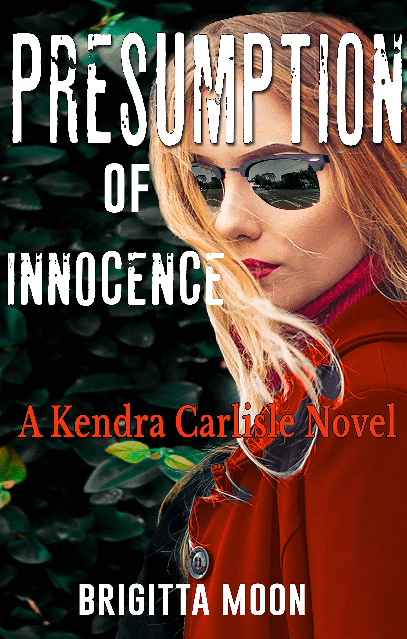 Presumption of Innocence (Kendra Carlisle #1) by Brigitta Moon | Goodreads