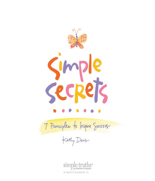 Simple Secrets: 7 Principles to Inspire Success by Kathy Davis | Goodreads