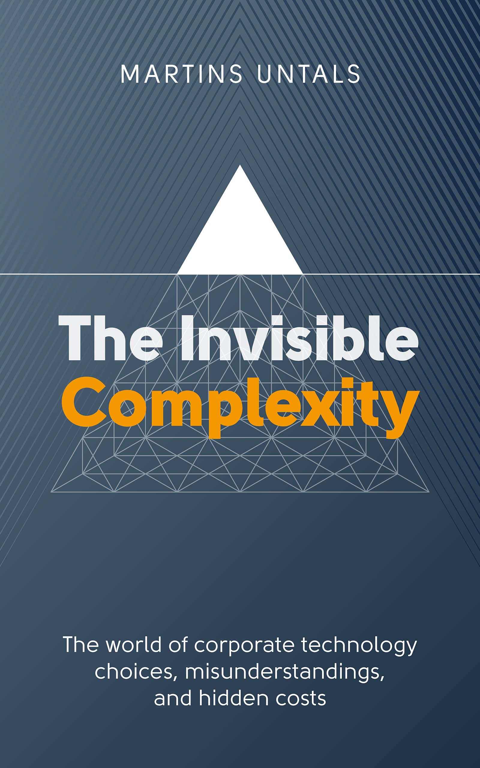 The Invisible Complexity: the world of corporate technology choices ...