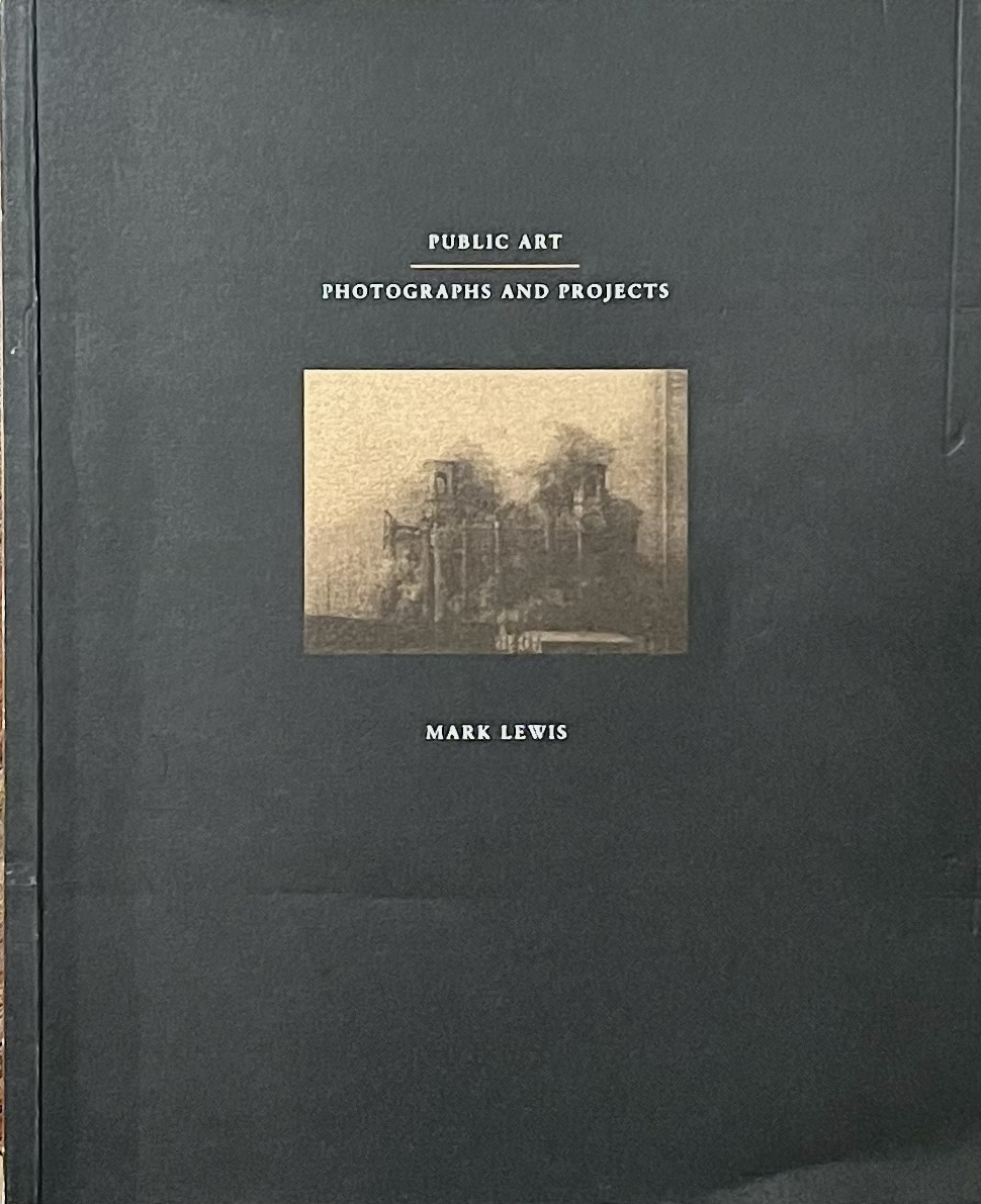 Public Art: Photographs and Projects by Mark Lewis | Goodreads