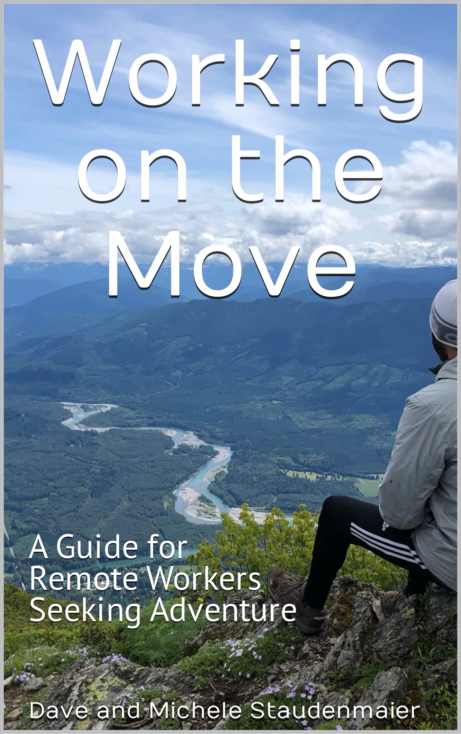 Working on the Move: A Guide for Remote Workers Seeking Adventure by ...