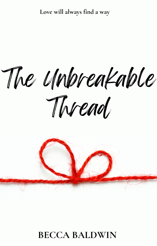 The Unbreakable Thread by Becca Baldwin | Goodreads