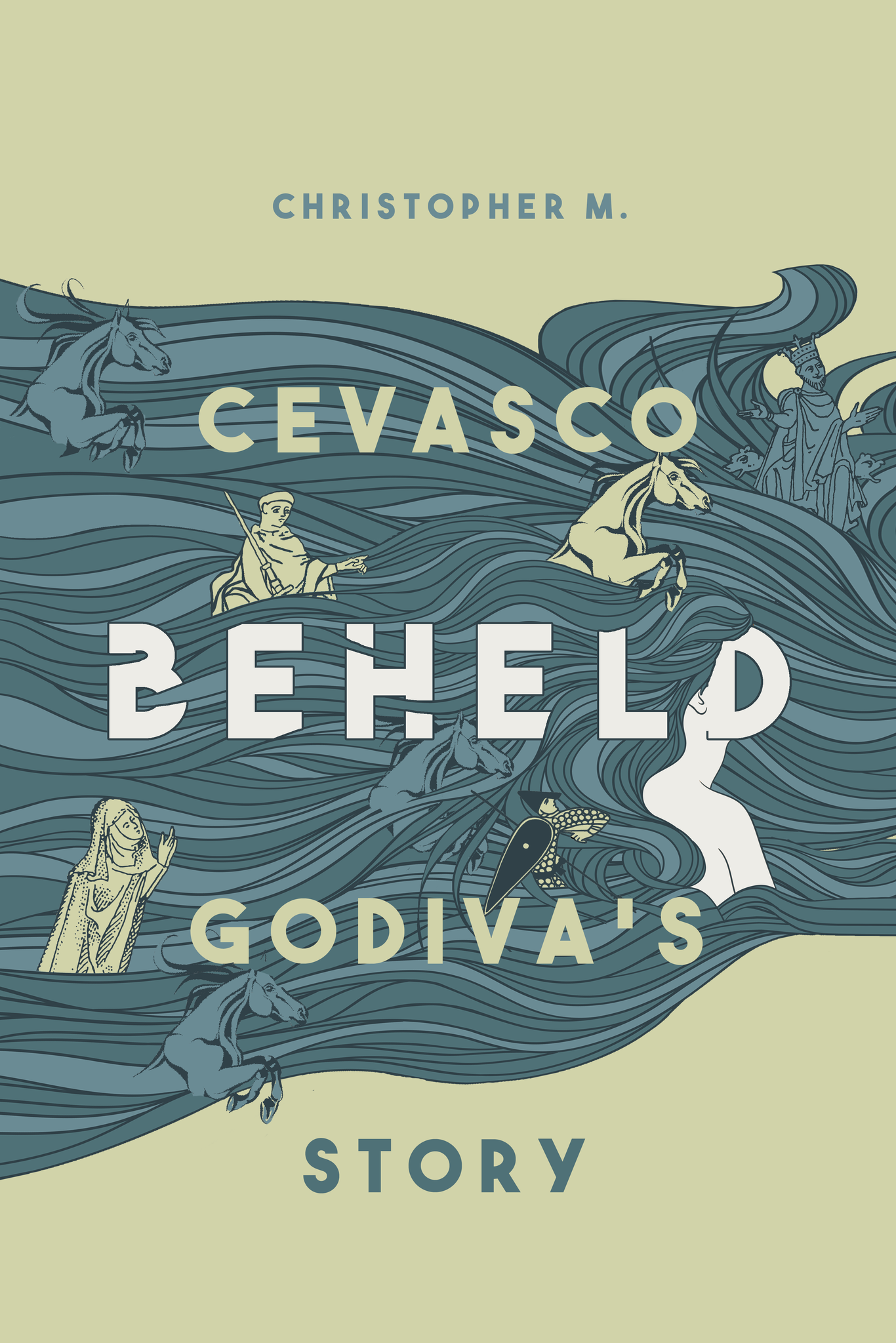 Beheld: Godiva's Story by Christopher M. Cevasco | Goodreads