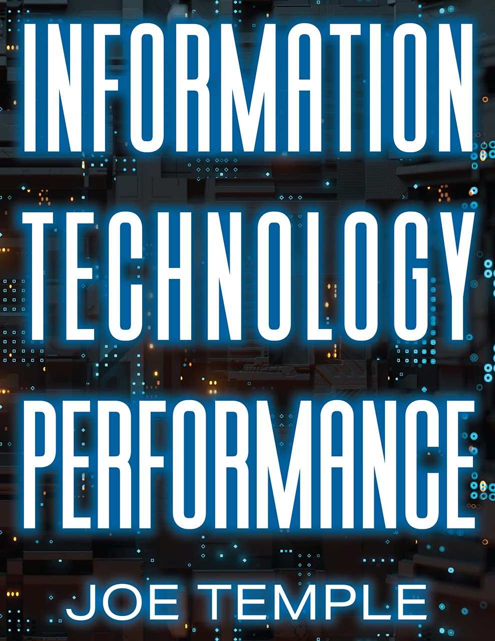 Information Technology Performance by Joe Temple | Goodreads