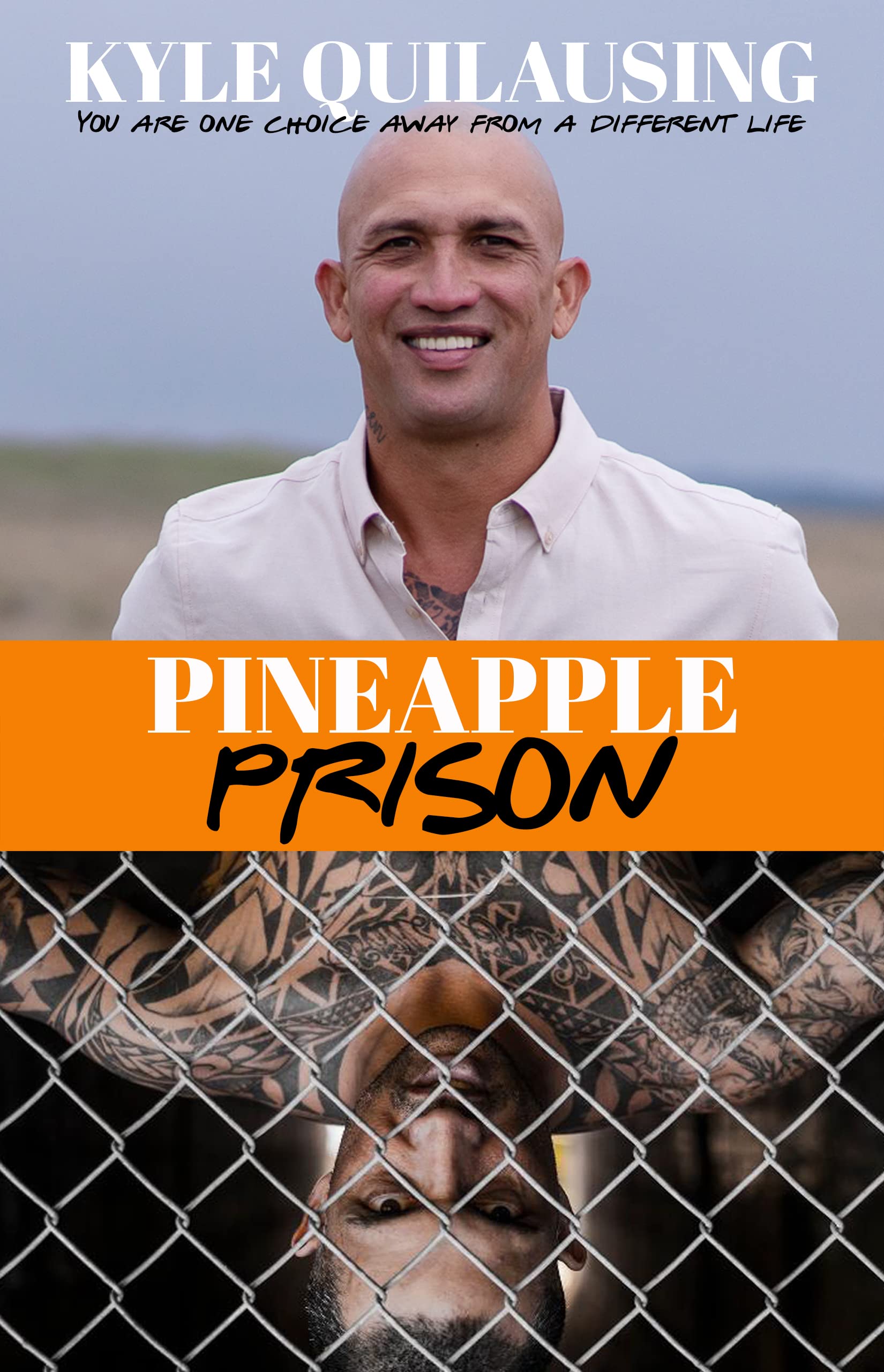 Pineapple Prison: You are One Choice Away from a Different Life by Kyle ...