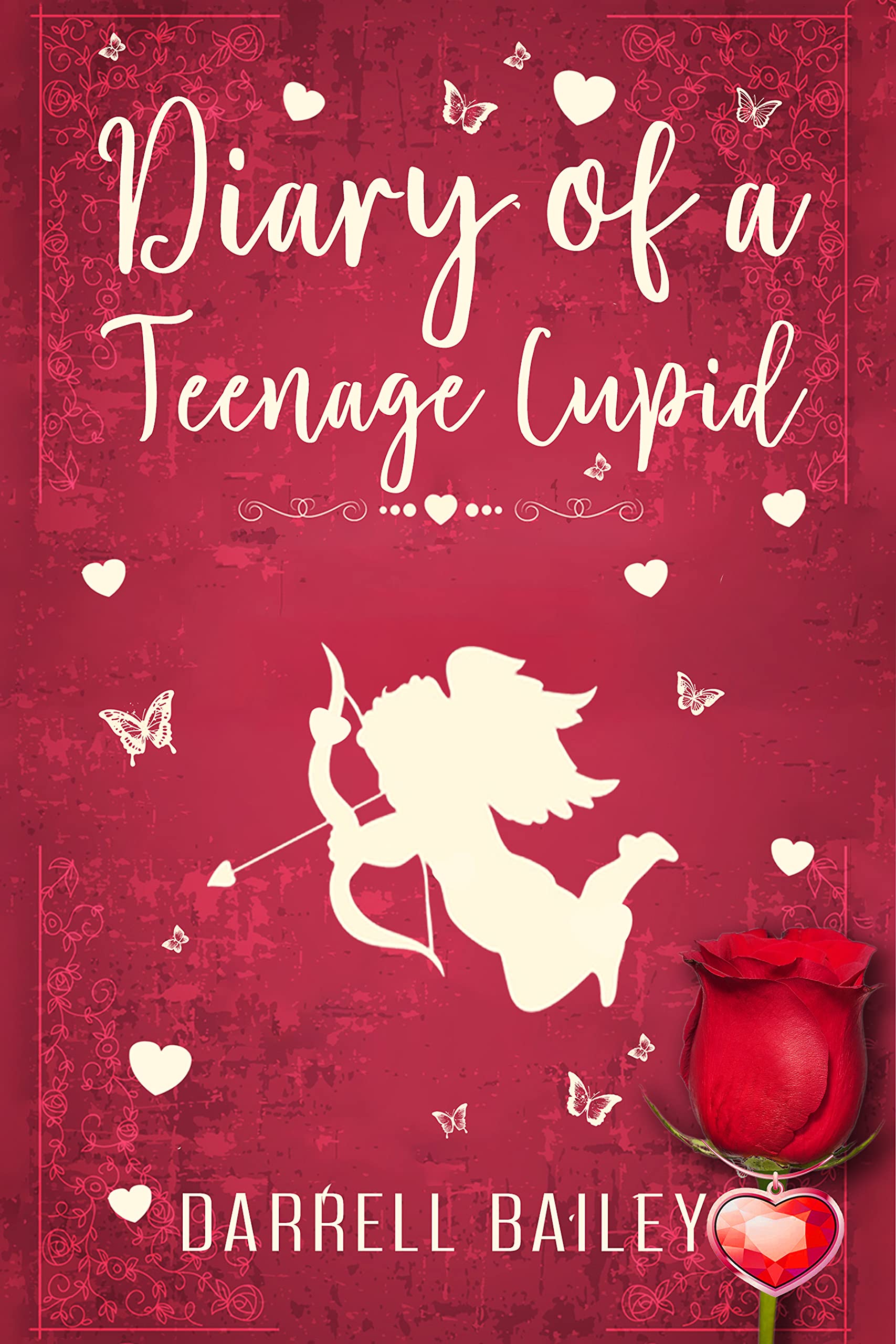 Diary of a Teenage Cupid by Darrell Bailey | Goodreads