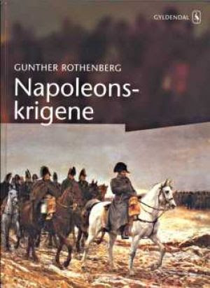 Napoleonskrigene by Gunther E. Rothenberg | Goodreads