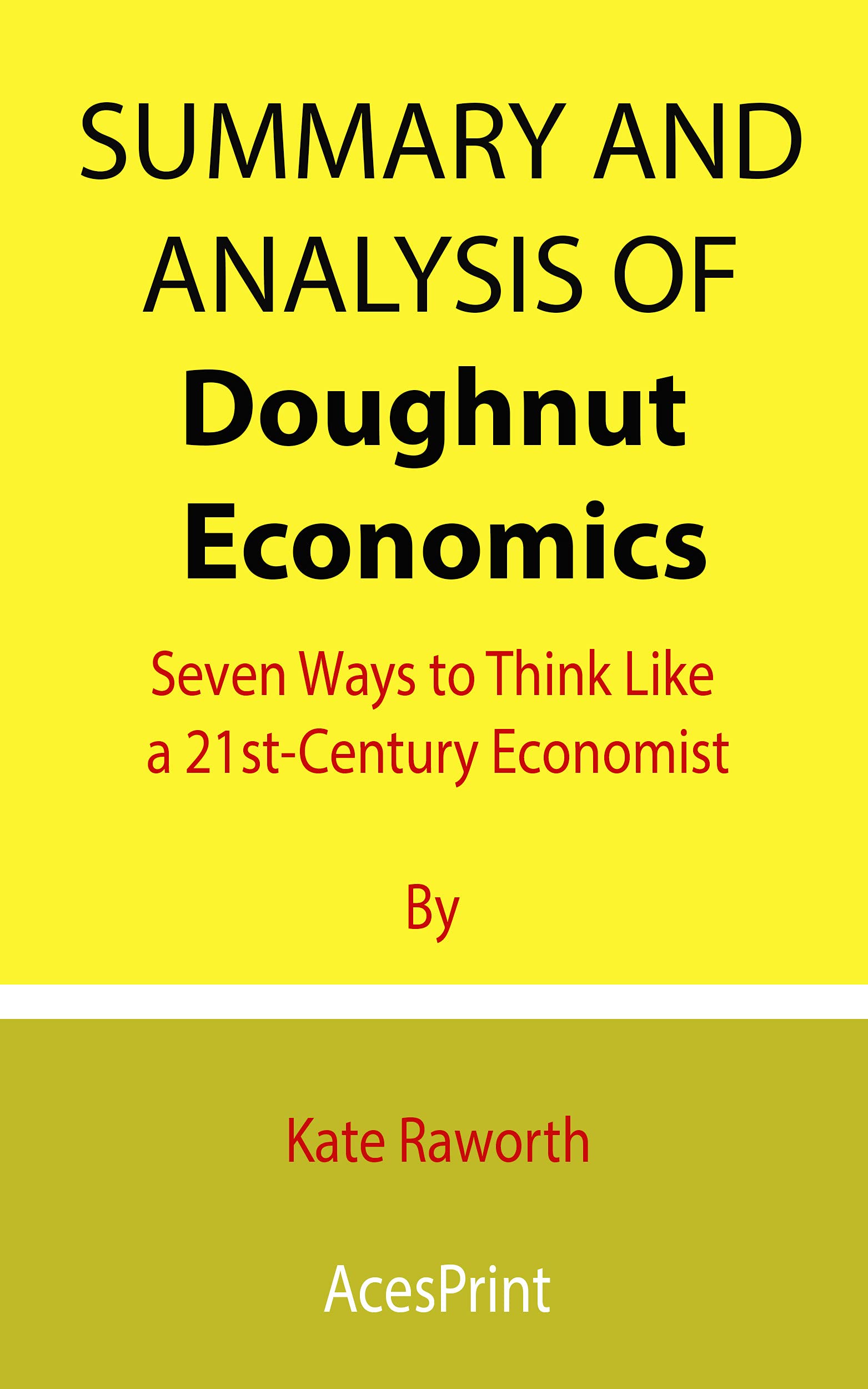 Summary and Analysis of Doughnut Economics: Seven Ways to Think Like a ...