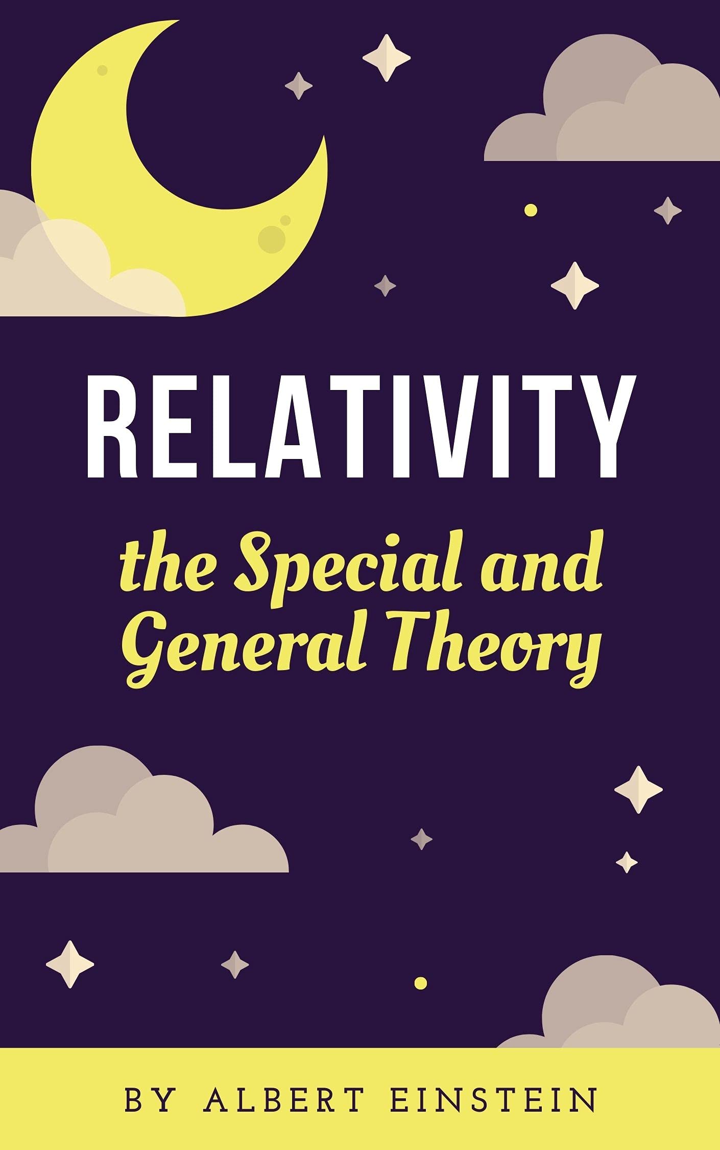 Relativity the Special and General Theory by Albert Einstein | Goodreads
