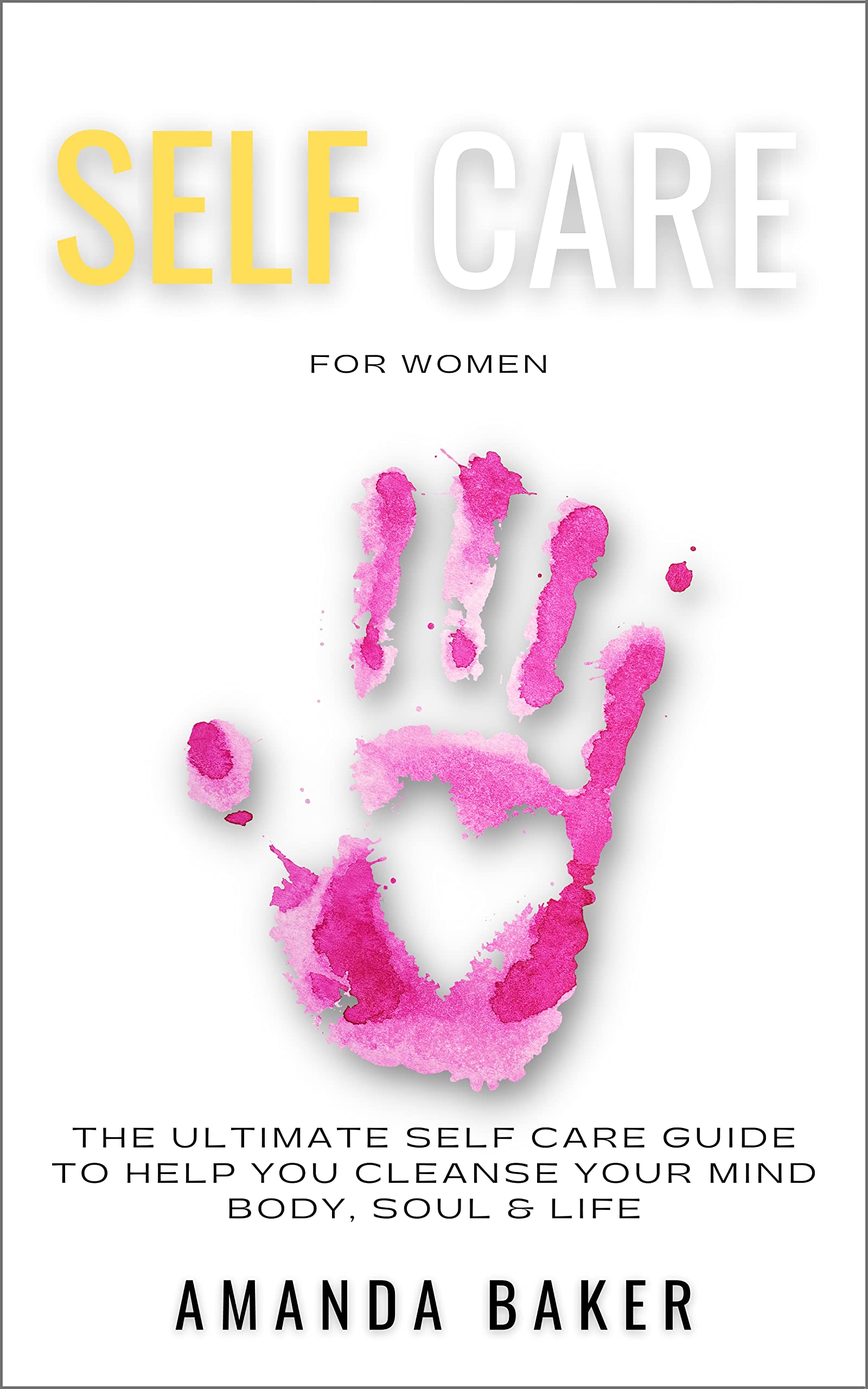 Self Care for Women: The Ultimate Self Care Guide to help you cleanse ...