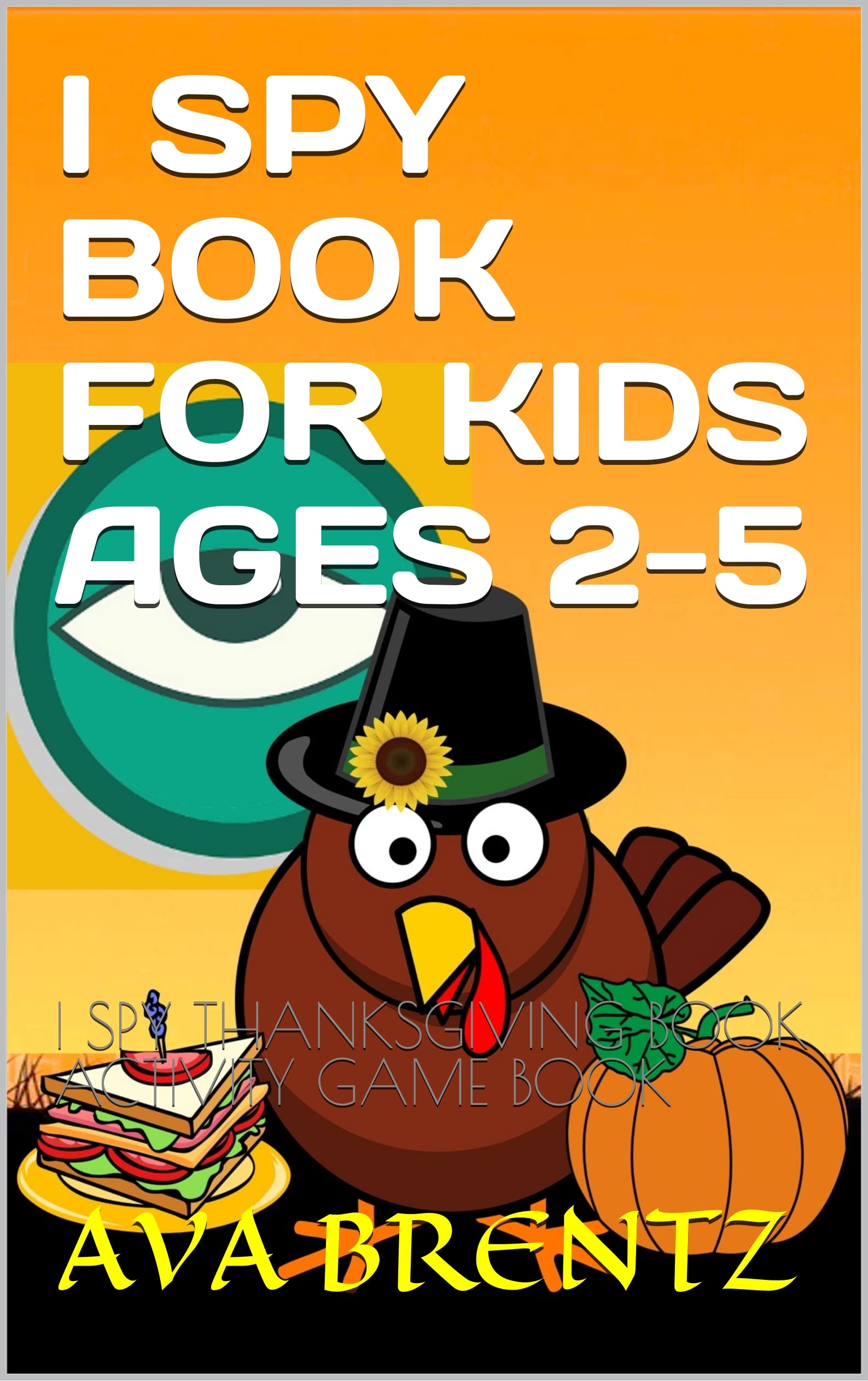 I SPY BOOK FOR KIDS AGES 2-5: I SPY THANKSGIVING BOOK ACTIVITY GAME ...