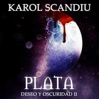 Deseo y Oscuridad Plata by Karol Scandiu | Goodreads
