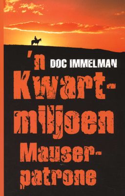 'n Kwartmiljoen Mauserpatrone by Doc Immelman | Goodreads
