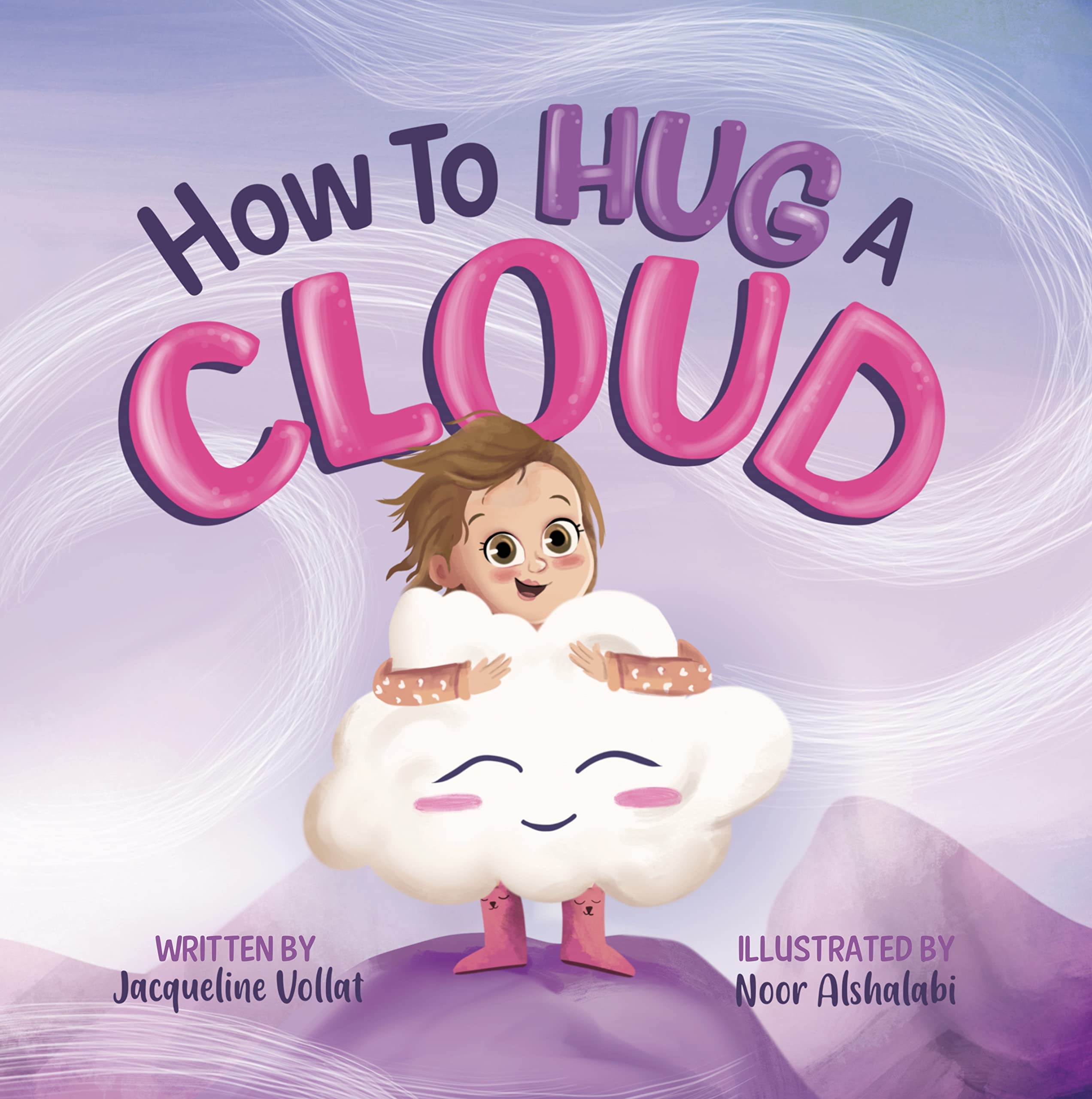 How to Hug a Cloud - Children's Picture Book: An inspiring story about ...