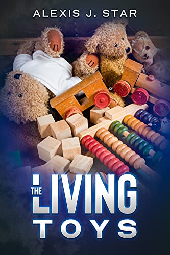 The Living Toys by Alexis J. Star | Goodreads