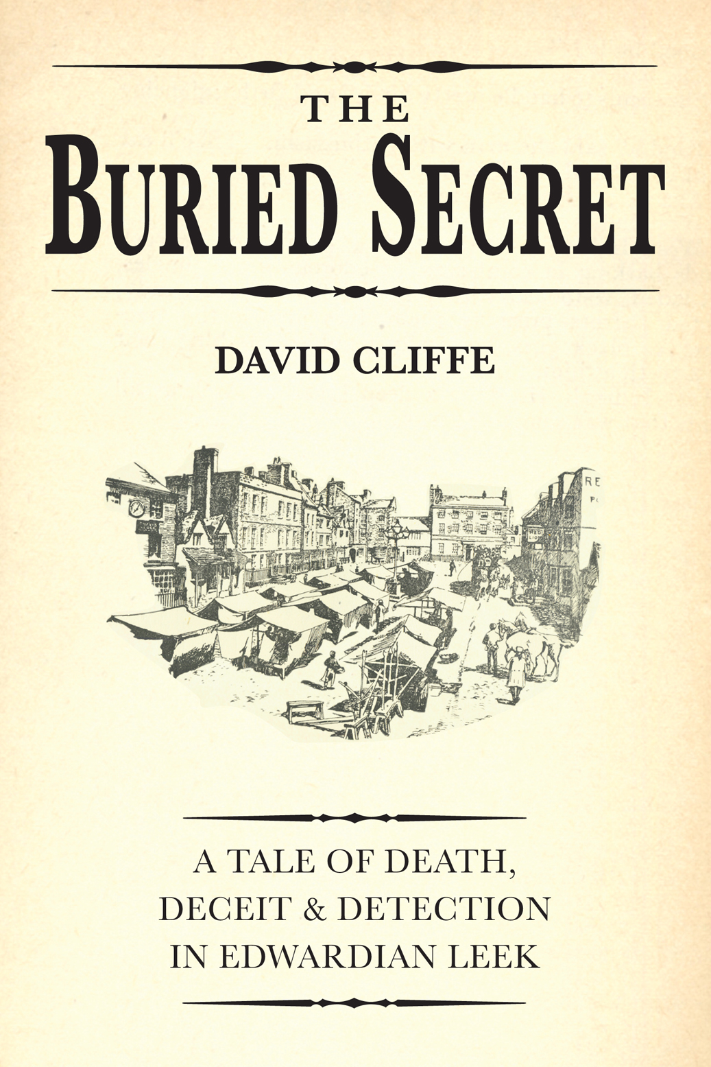 The Buried Secret: A tale of death, deceit and detection in Edwardian ...