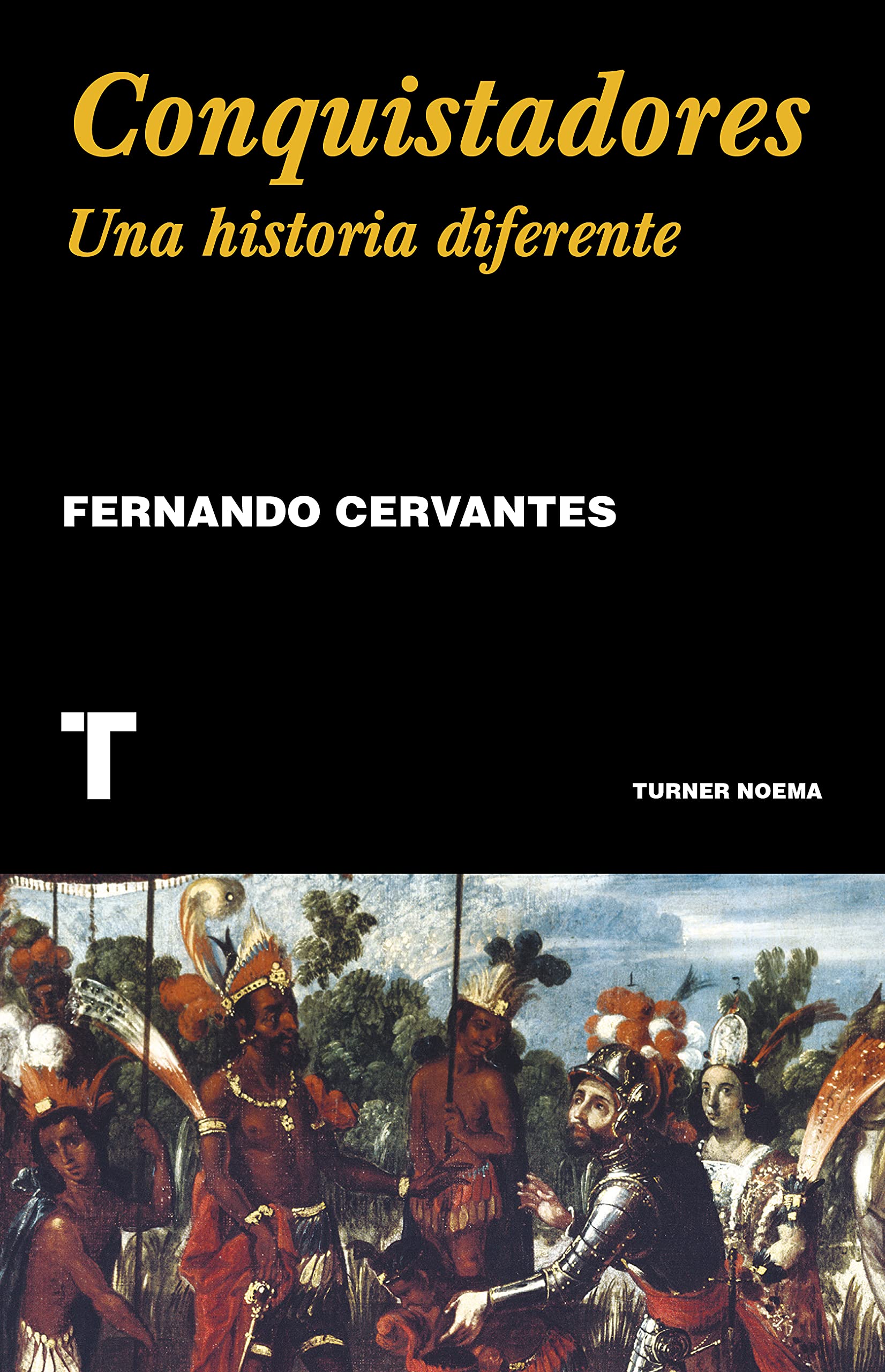 Conquistadores by Fernando Cervantes | Goodreads