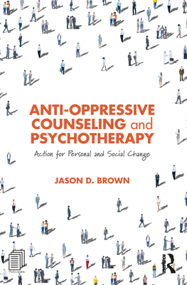 Anti-Oppressive Counseling and Psychotherapy: Action for Personal and ...