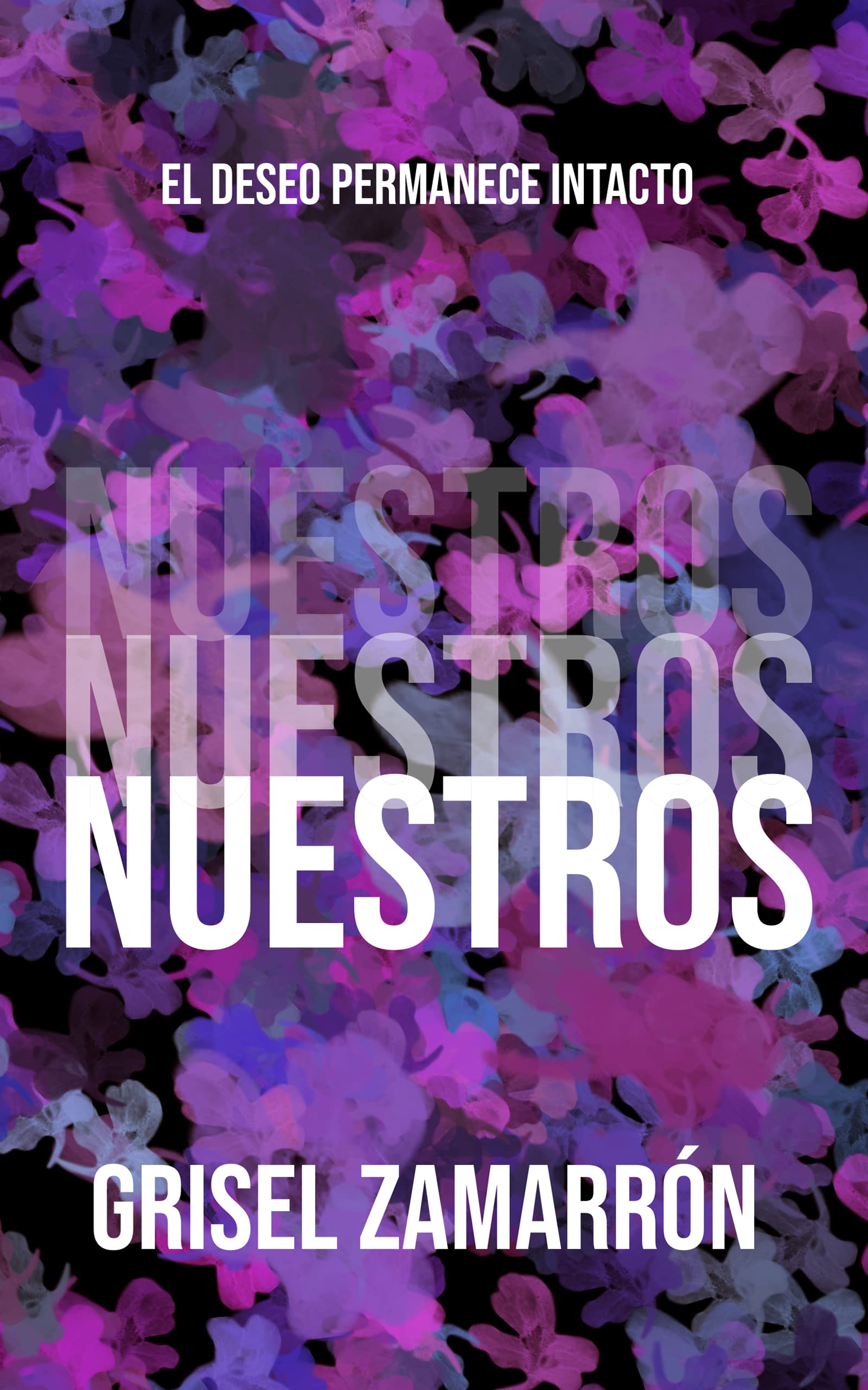 Nuestros (Ajenos nº 2) (Spanish Edition) by Grisel Zamarrón | Goodreads