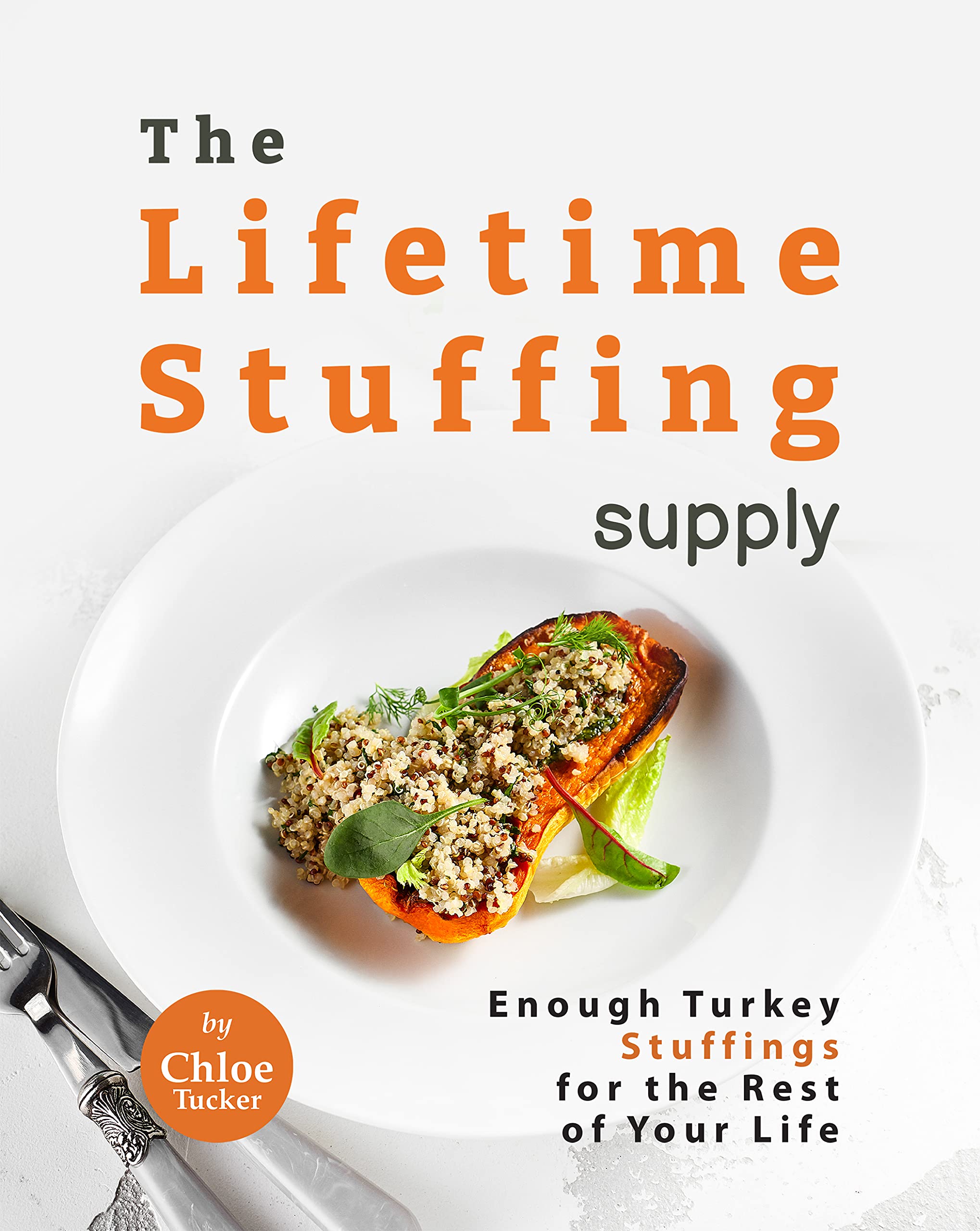 The Lifetime Stuffing Supply: Enough Turkey Stuffings for the Rest of ...