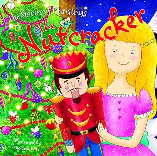 The Nutcracker (Stories of Christmas) by Luciana Feito | Goodreads