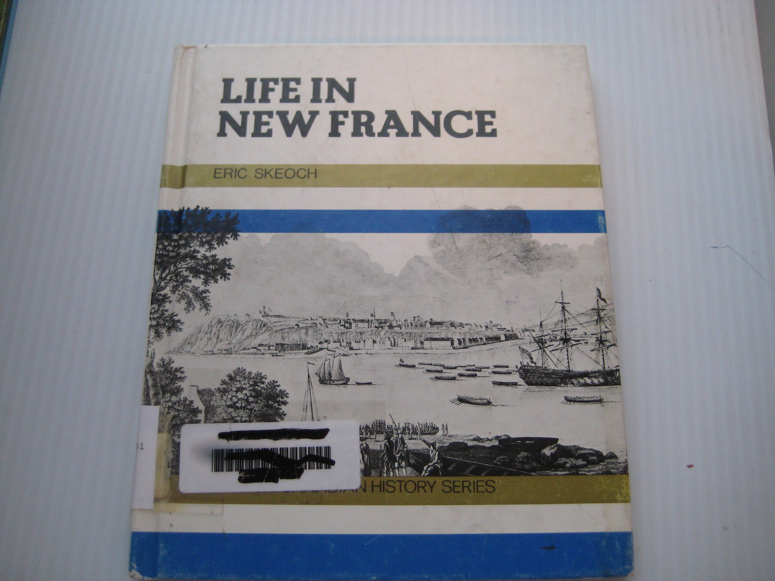 Life in New France by Eric Skeoch | Goodreads