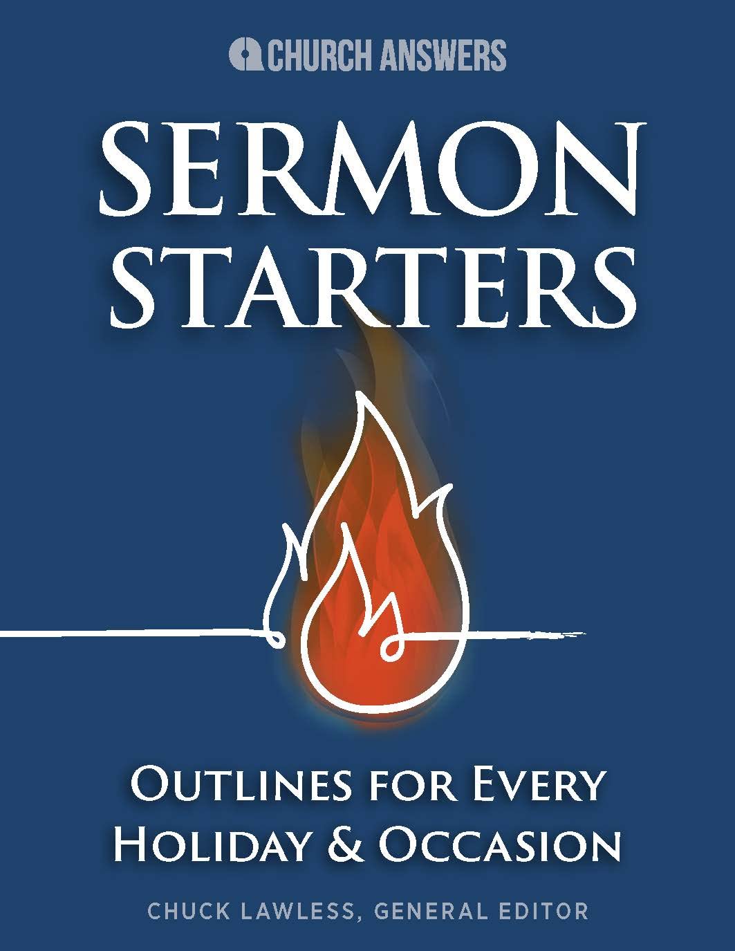 Sermon Starters: Detailed Preaching Outlines for Every Holiday ...