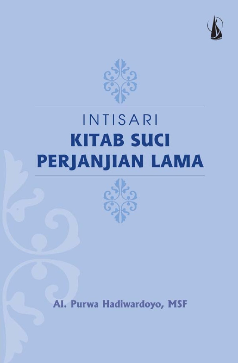 Intisari Kitab Suci Perjanjian Lama by Al. Purwa Hadiwardoyo, MSF ...