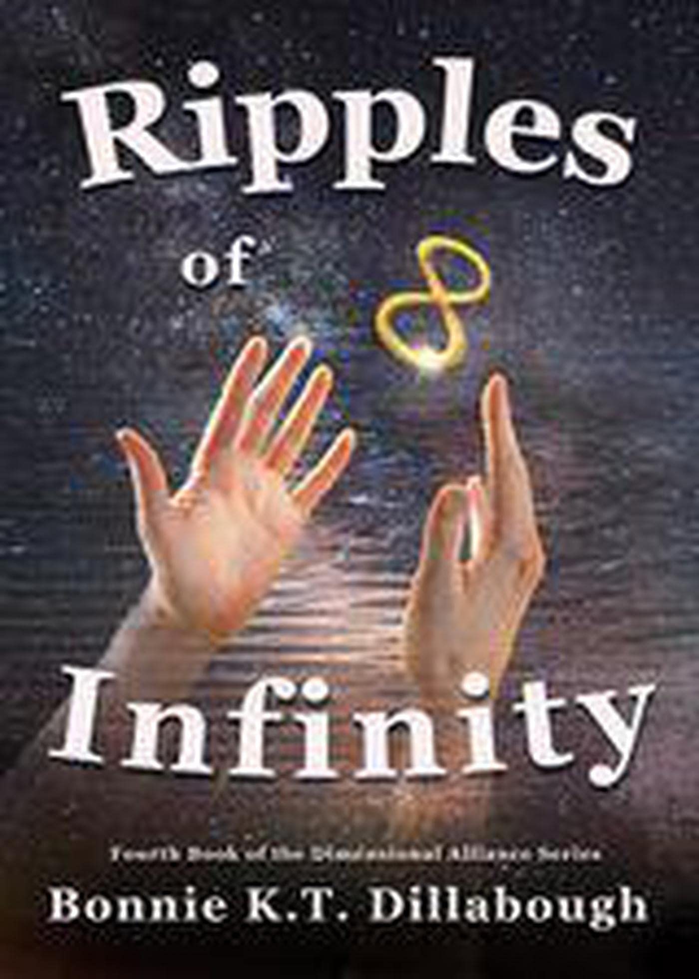 Ripples of Infinity by Bonnie K.T. Dillabough | Goodreads