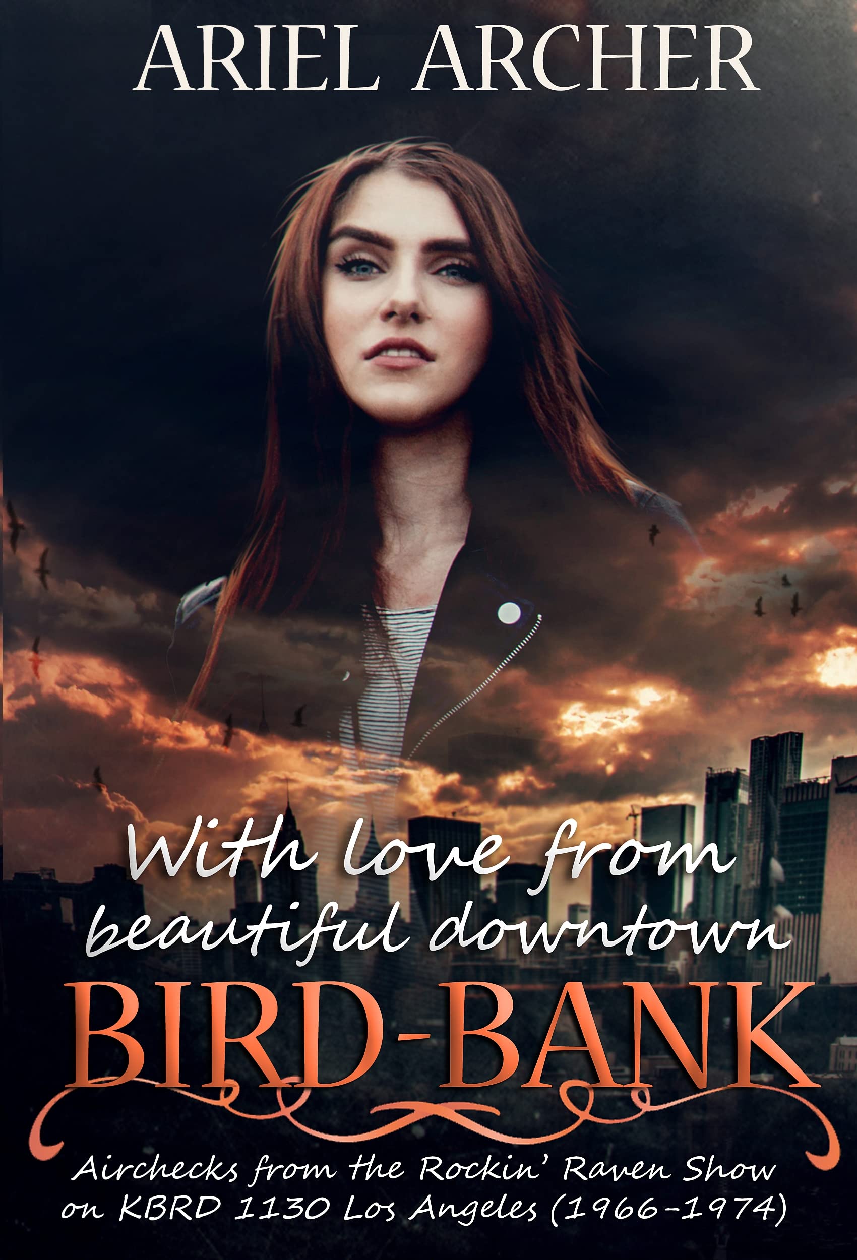 With Love from Beautiful Downtown Bird-bank: Airchecks from the Rockin ...