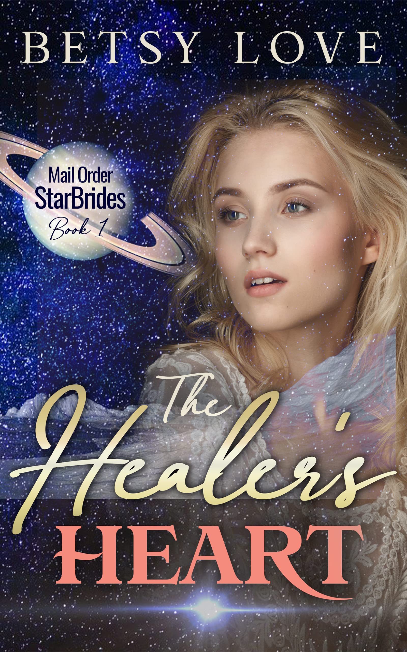 The Healer's Heart: A clean space opera romance by Betsy Love | Goodreads