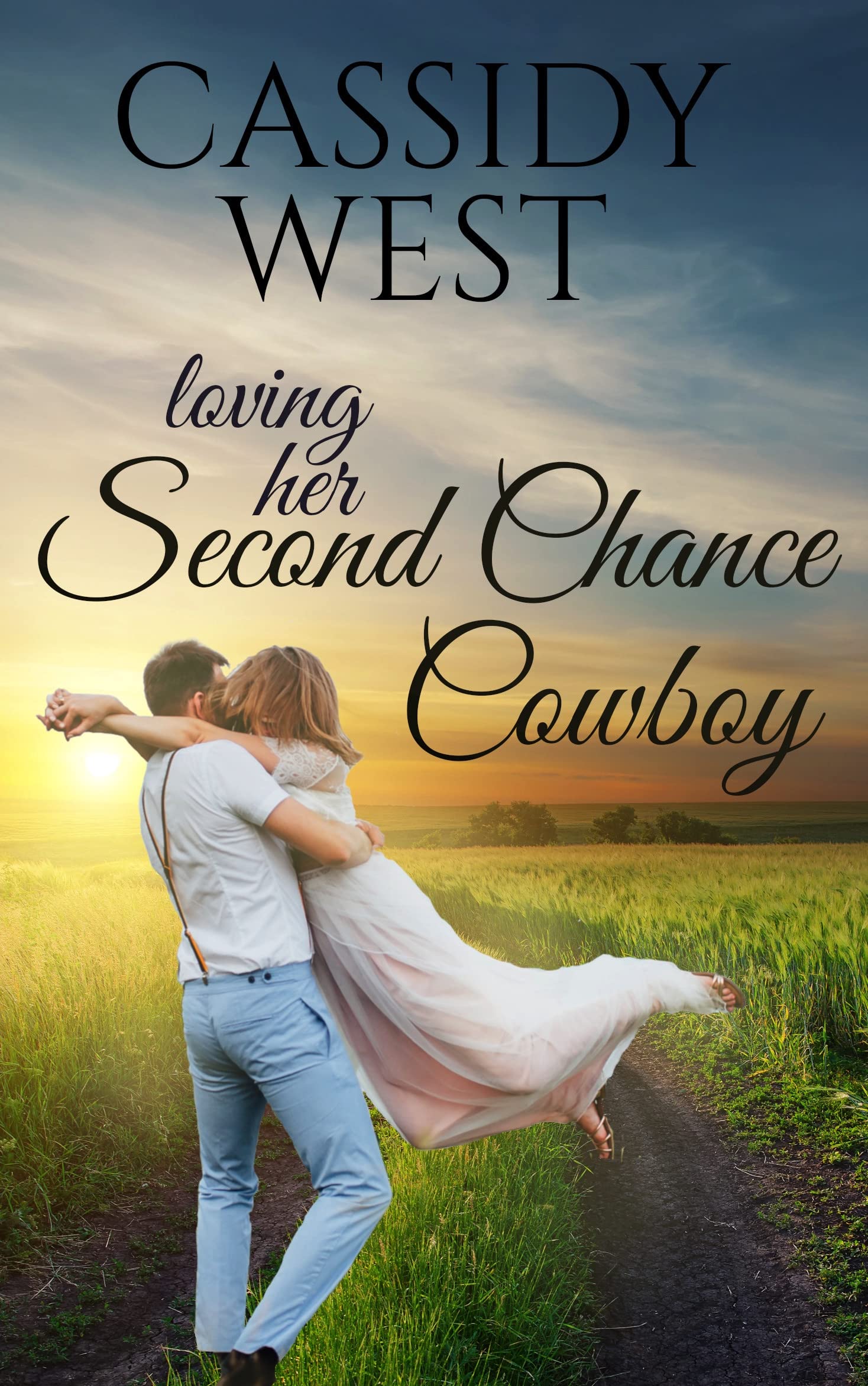 Loving her Second Chance Cowboy: A Hayes Brothers Novel by Cassidy West | Goodreads