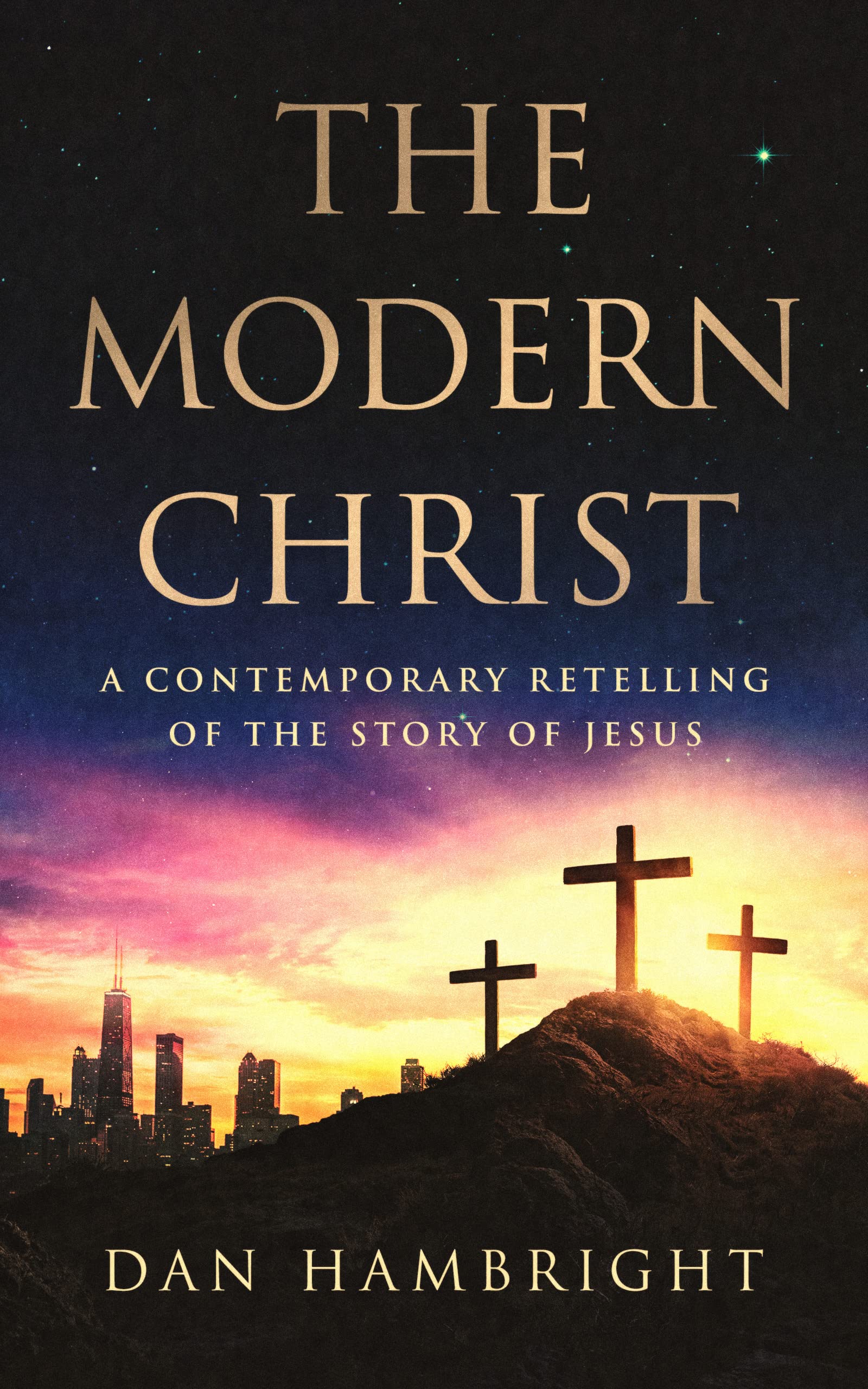 The Modern Christ: A Contemporary Retelling of the Story of Jesus by ...