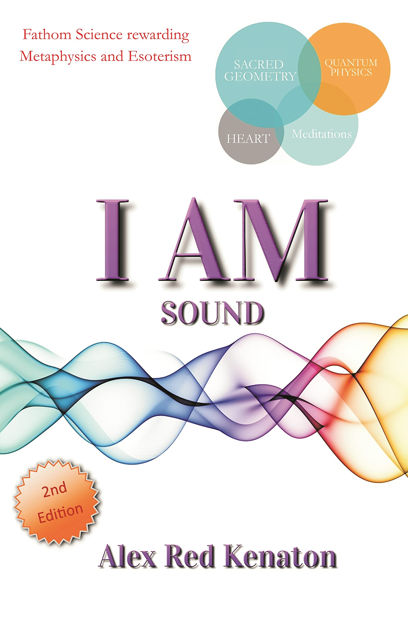 I Am Sound: Fathom Science rewarding Metaphysics and Esoterism by Alex ...