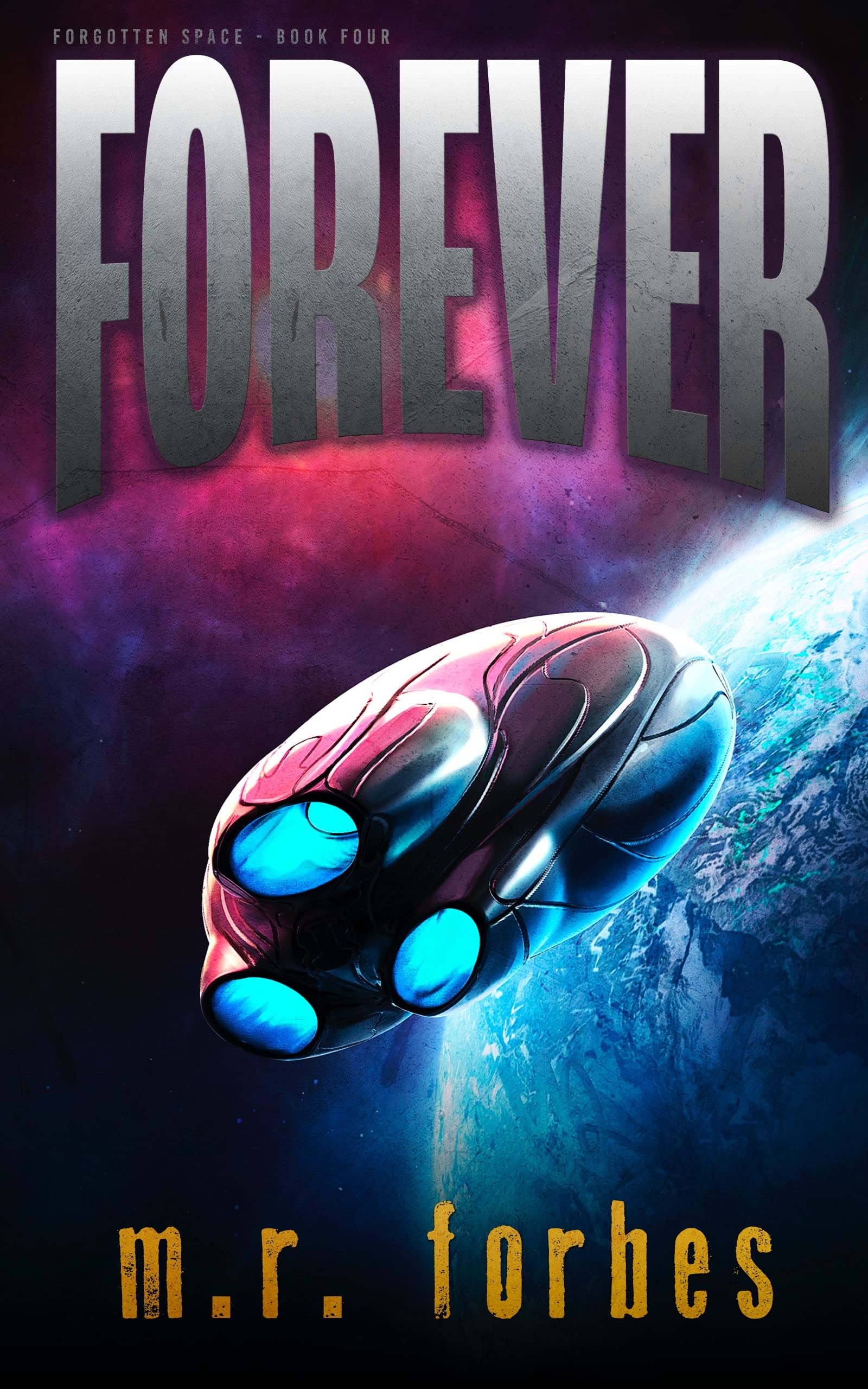 Forever (Forgotten Space, #4) by M.R. Forbes | Goodreads