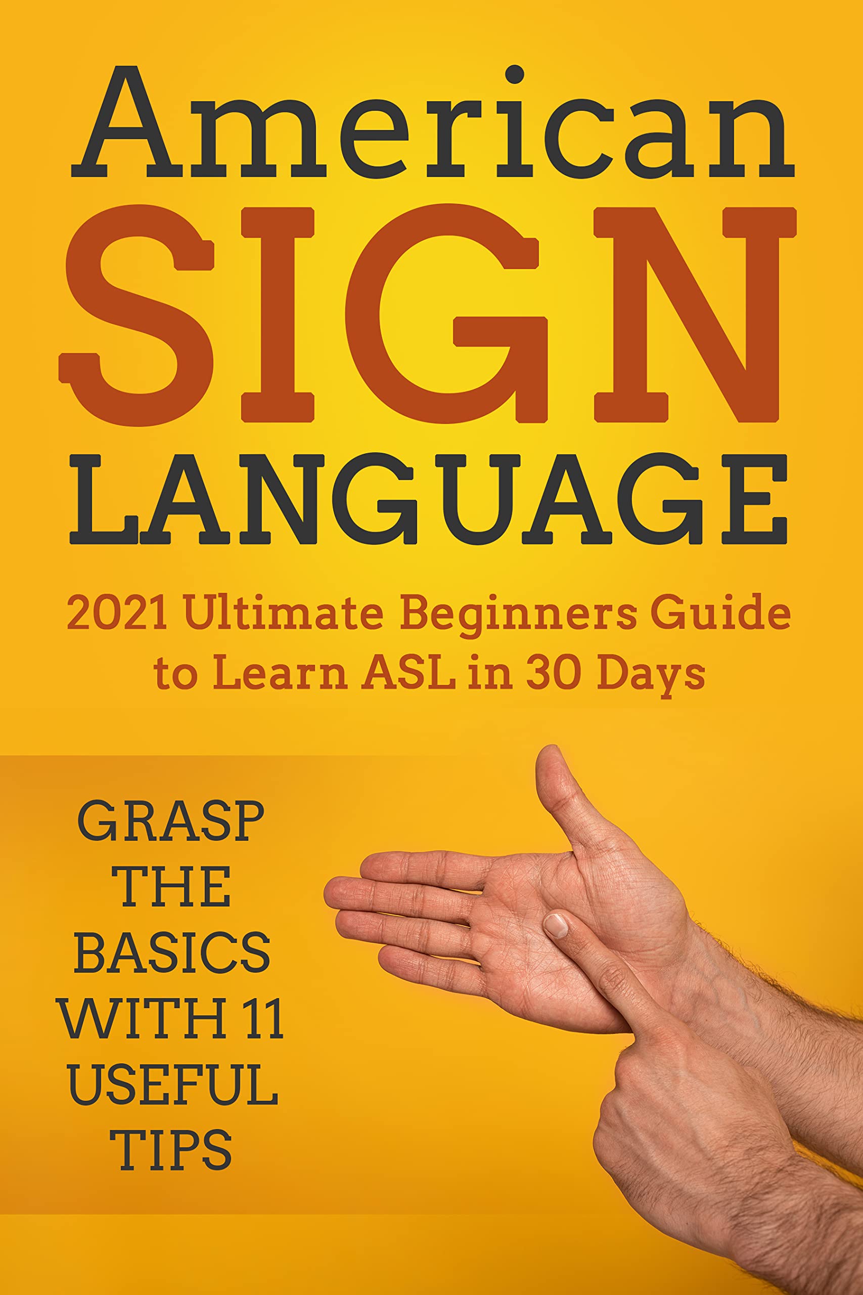 American Sign Language: 2023 Ultimate Beginners Guide to Learn ASL in ...