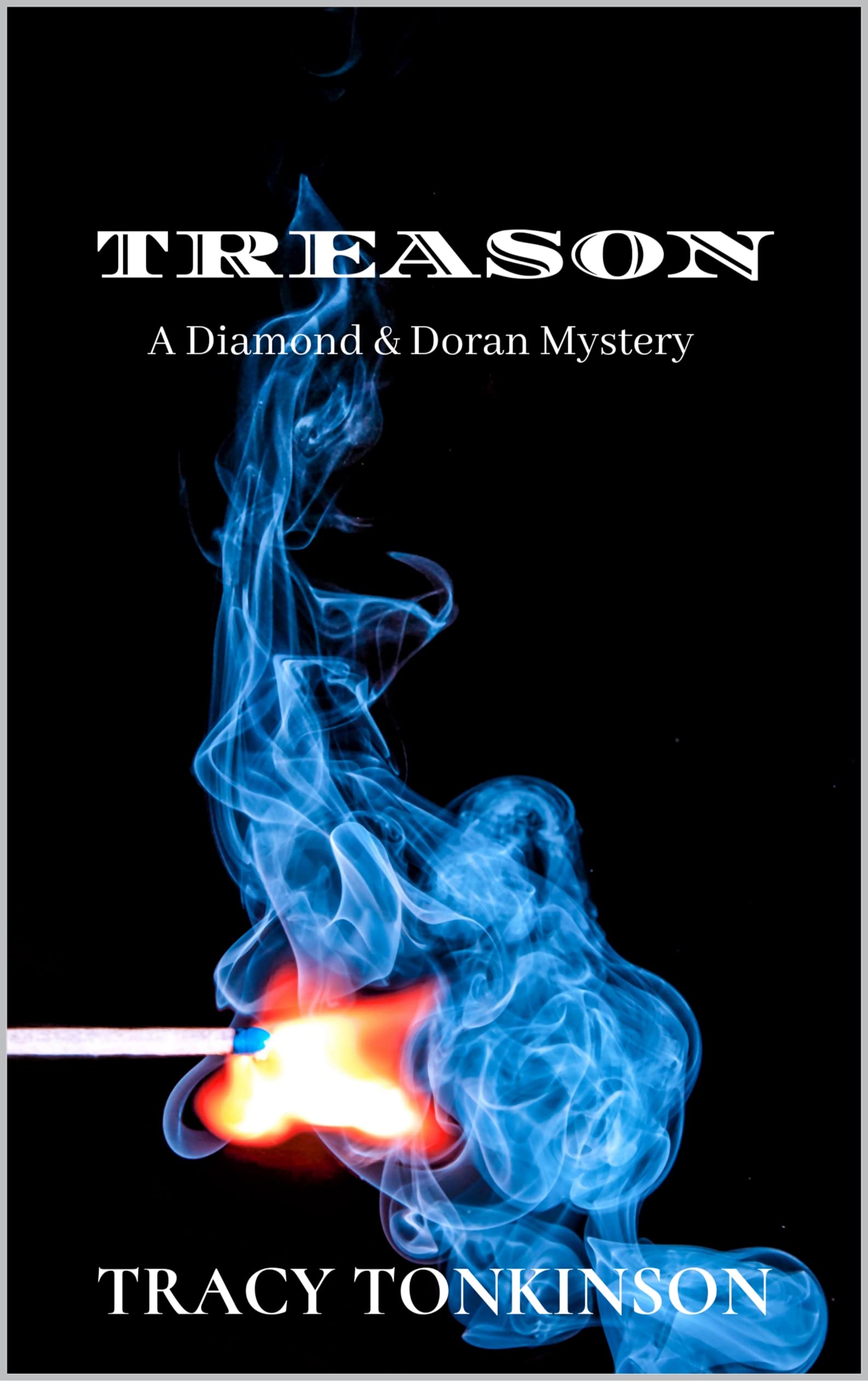 TREASON: A DIAMOND & DORAN MYSTERY by Tracy Tonkinson | Goodreads