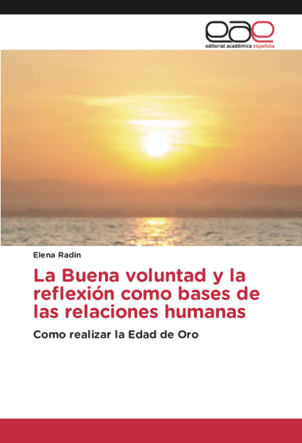 La Buena voluntad y la reflexión como bases de las relaciones humanas ...