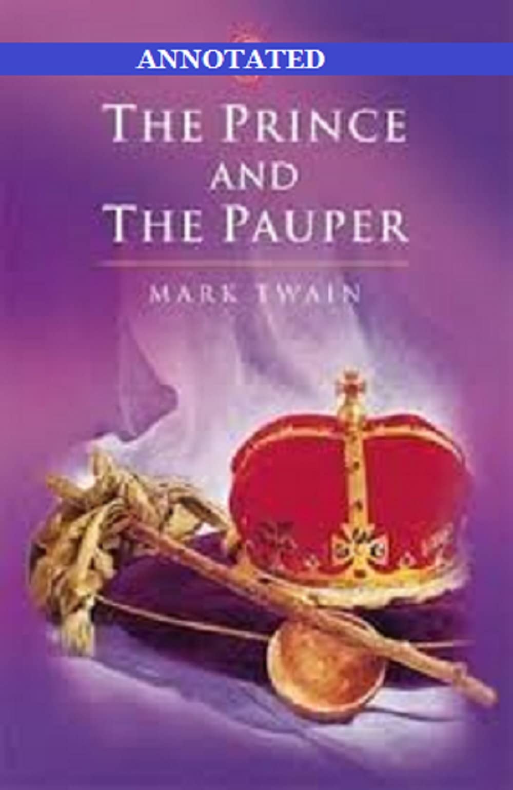 The Prince and thr Pauper Annotated by Mark Twain | Goodreads