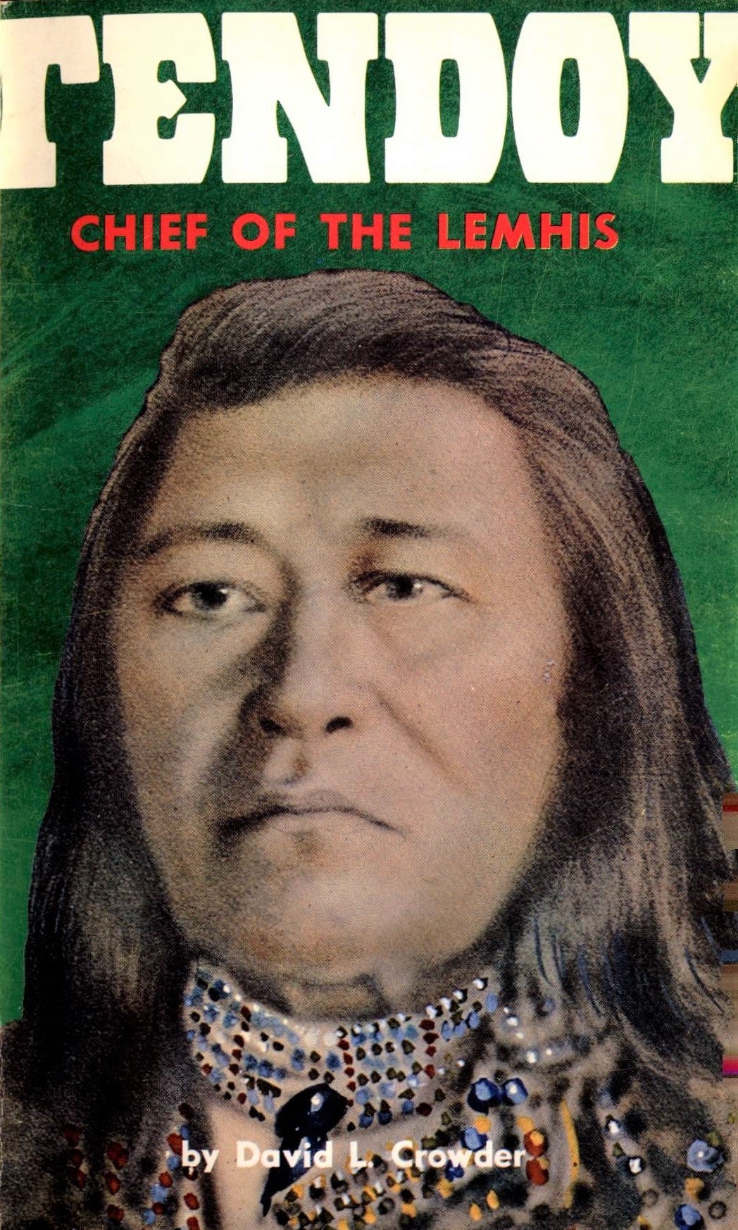 Tendoy, Chief Of The Lemhis by David Lester Crowder | Goodreads