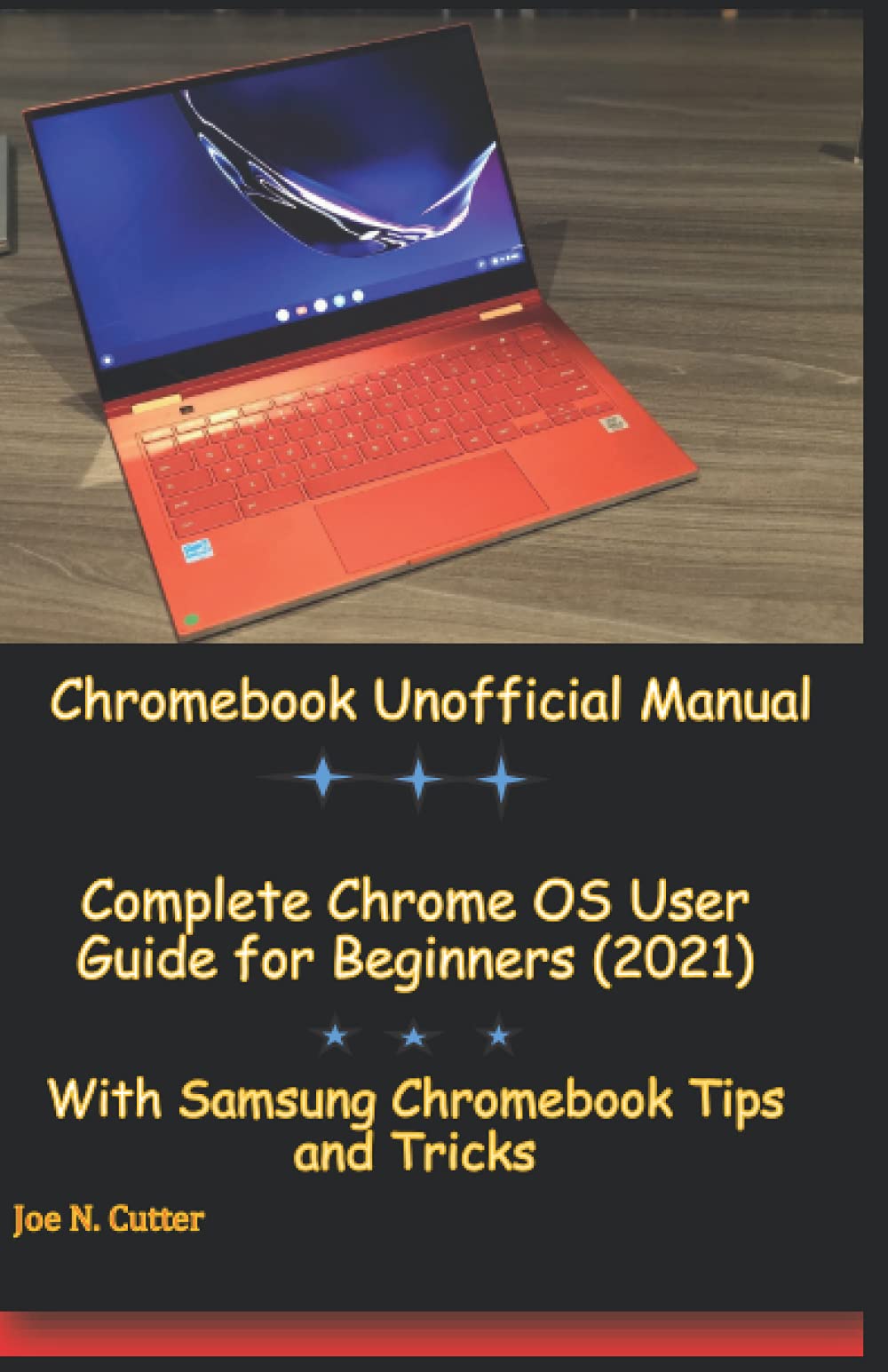 Chromebook Unofficial Manual: Complete Chrome OS User Guide for ...