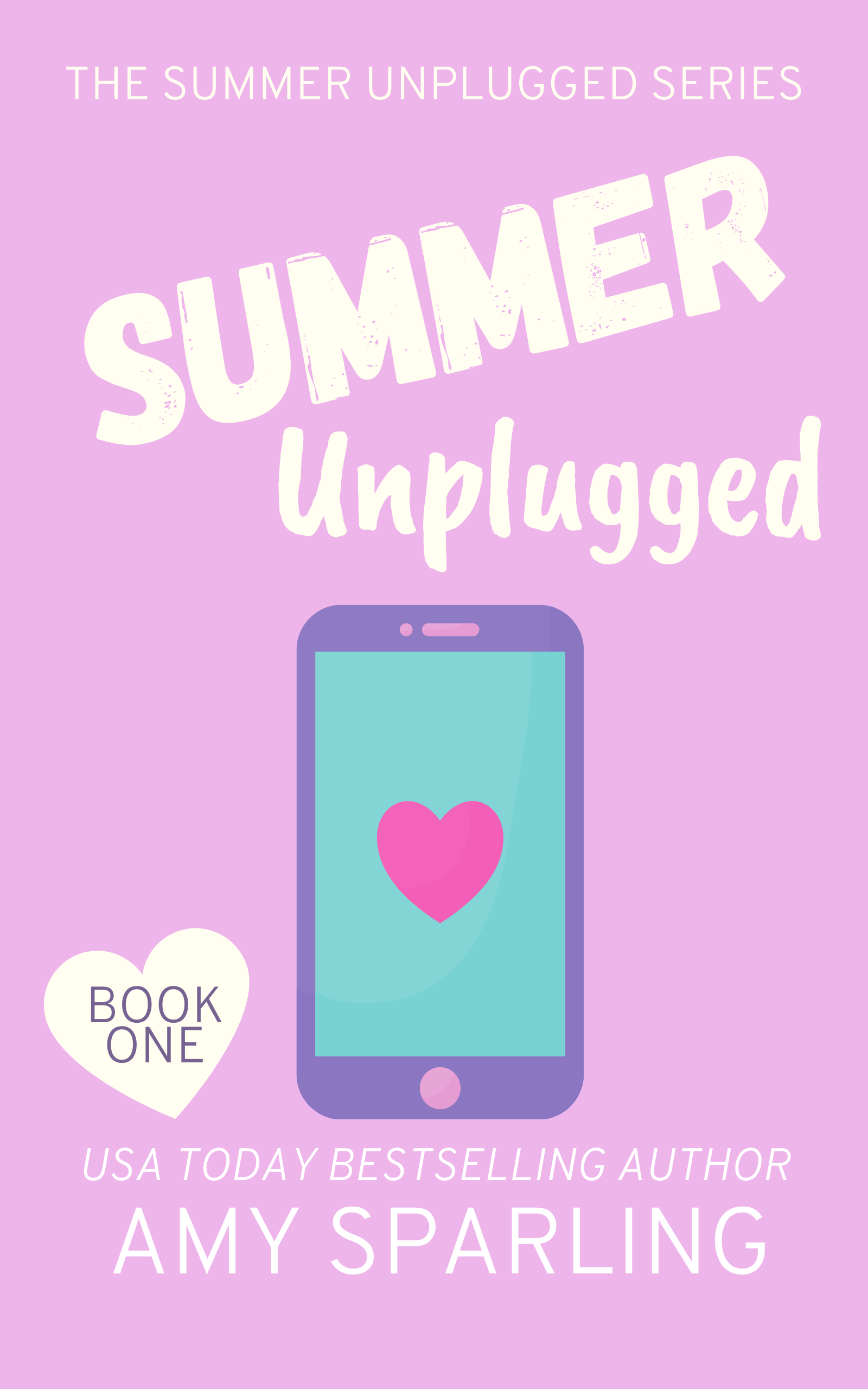 Summer Unplugged (Summer Unplugged, #1) by Amy Sparling | Goodreads