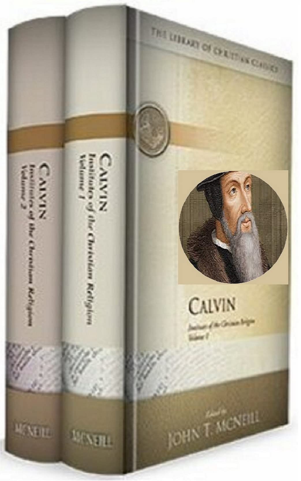 Institutes of the Christian Religion (Volumes 1-2) by John Calvin ...